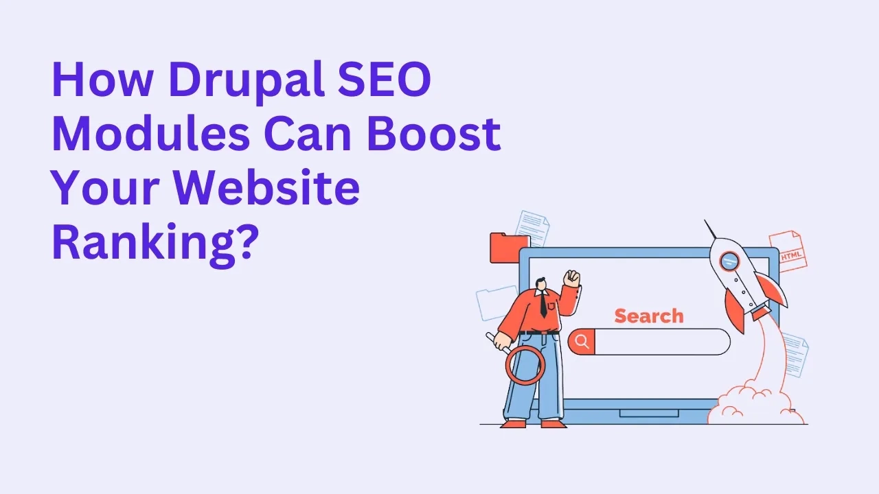 How Drupal SEO Modules Can Boost Your Website Ranking?